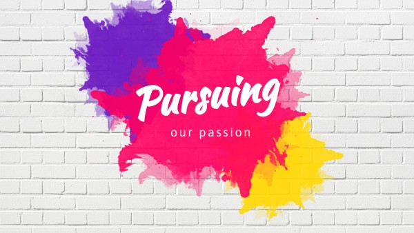 Pursuing our passion