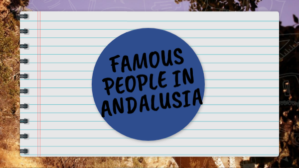 FAMOUS PEOPLE IN ANDALUSIA