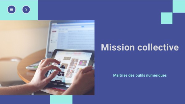 Mission collective : maitrise des outils numériques | Genially