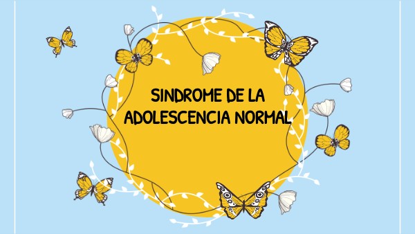 Síndrome de la Adolescencia Normal | Genially