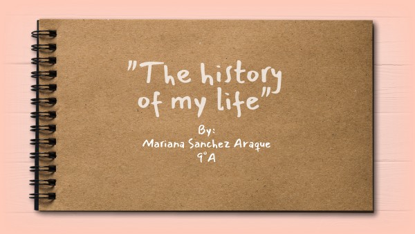 The history of my life | Genially