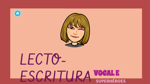 Lecto-escritura "La vocal E" | Genially