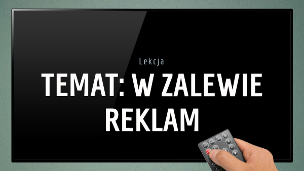 W zalewie reklam | Genially