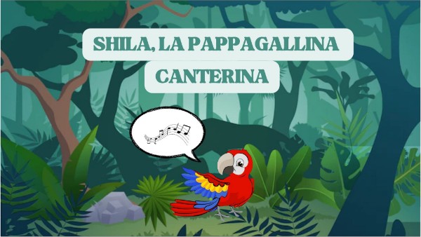 “SHILA, LA PAPPAGALLINA CANTERINA” - Lisa Claudini