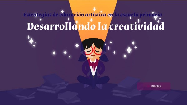 Desarrollando la creatividad. | Genially