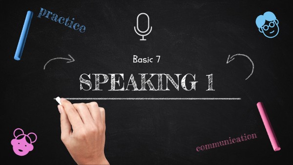 Basic 7-Speaking 1 | Genially