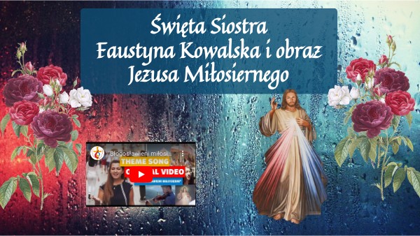 Święta Siostra Faustyna Kowalska i obraz Jezusa Miłosiernego. | Genially