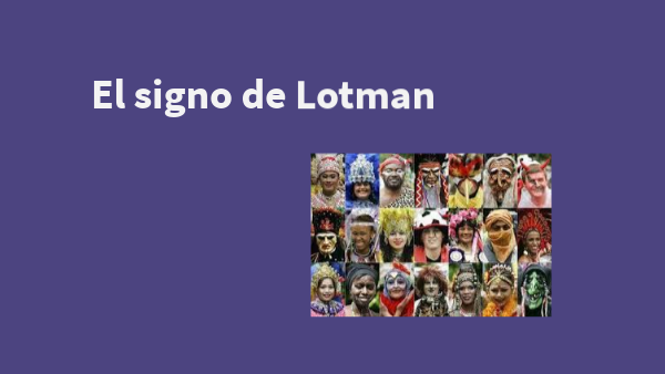 Cultura de lotman | Genially