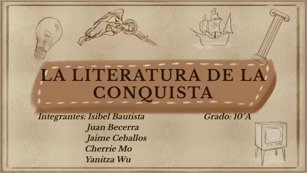 Literatura de la Conquista | Genially