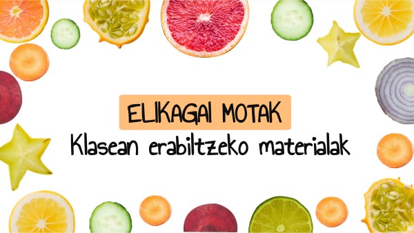 5.2. ELIKAGAI MOTAK teoria eta ariketak | Genially