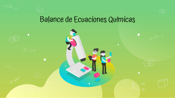 Balanceo de Ecuaciones Químicas | Genially