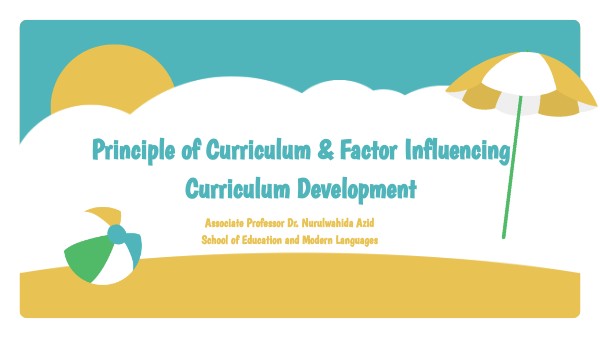 Curriculum Principle & Factor Influencing Curriculum Development