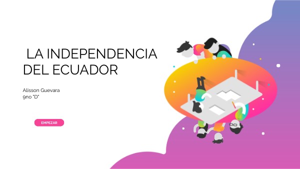 LA INDEPENDENCIA DEL ECUADOR - A.G