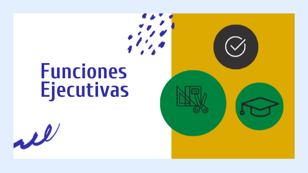 Funciones Ejecutivas | Genially