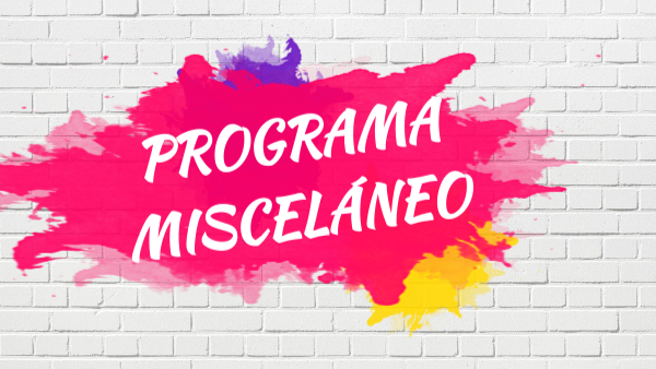 PROGRAMA MISCELÁNEO | Genially