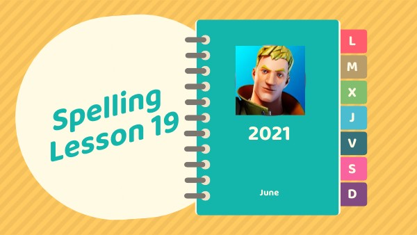 Spelling Lesson 19