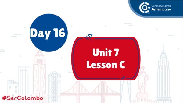 BASIC 2 - DAY 16 - UNIT 7 - LESSON C | Genially