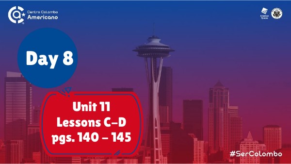 Intersemestral - T6 - Day 8 - Unit 11 - Lesson C - D - pgs. 140 - 145 | Genially