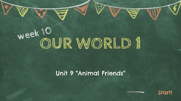 Our World 1| Unit 9"Animal Friends" week 10