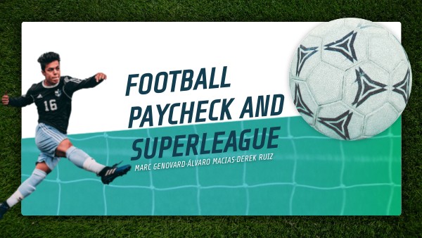 FOOTBALL PAYCHECK AND SUPERLEAGUE | Genially