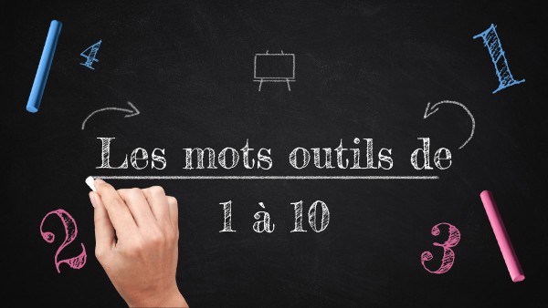 les mots outils de 1 à 10 | Genially
