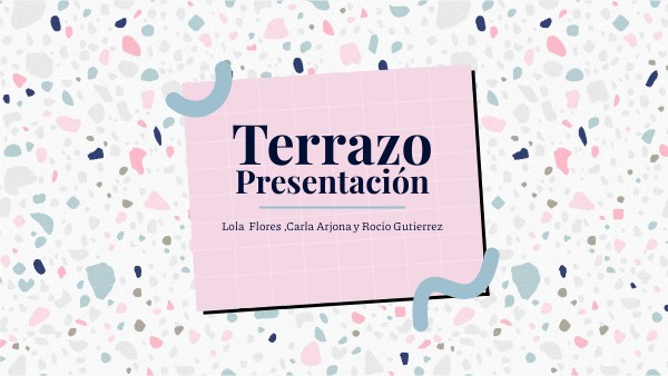 PRESENTACIÓN TERRAZO | Genially