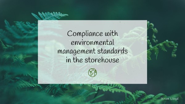 Compliance with environmental management standards in the storehouse ...