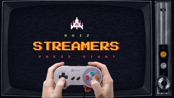 STREAMERS