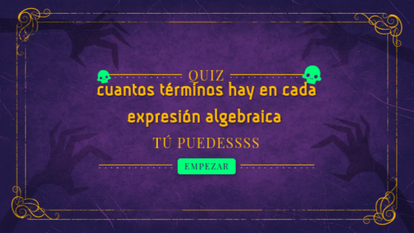 EXPRESIONES ALGEBRAICAS POR EL NÚMERO DE TERMINOS | Genially