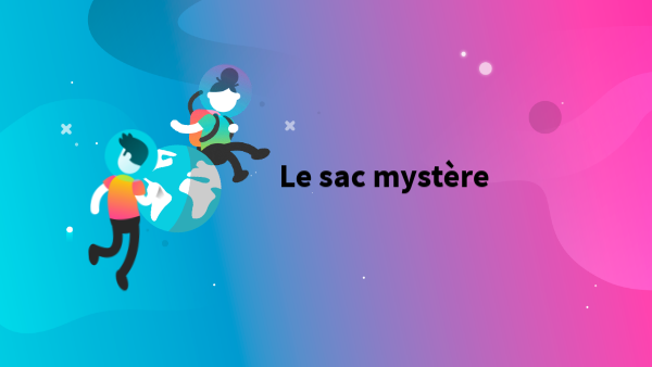 le sac mystère | Genially