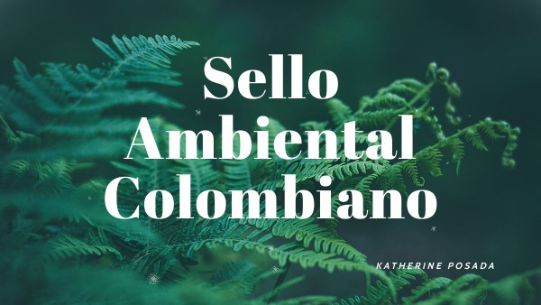 SELLO AMBIENTAL COLOMBIANO | Genially