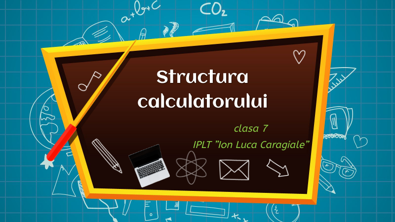 Structura calculatorului | Genially