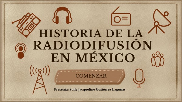 HISTORIA DE LA RADIODIFUSIÓN EN MÉXICO
