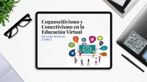 Cognoscitivismo y Conectivismo en la Educación Virtual | Genially
