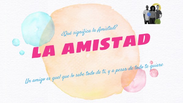 LA AMISTAD | Genially