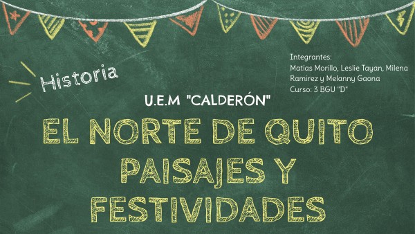EL NORTE DE QUITO PAISAJES Y FESTIVIDADES | Genially