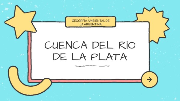 CUENCA DEL RÍO DE LA PLATA | Genially