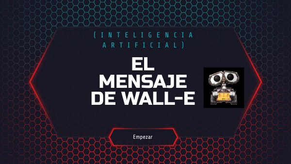 EL MENSAJE DE WALL-e | Genially