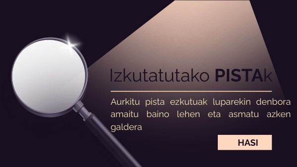 Izkutatutako PISTAK gure HIZTUNA bilatzeko | Genially