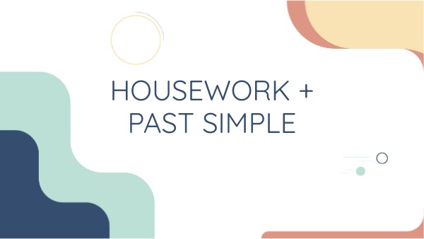 housework + past simple | Genially