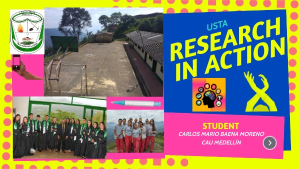 RESEARCH IN ACTION STUDENT CARLOS MARIO BAENA MOR | Genially