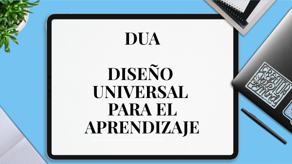 DUA DISEÑO UNIVERSAL DE APRENDIZAJE | Genially