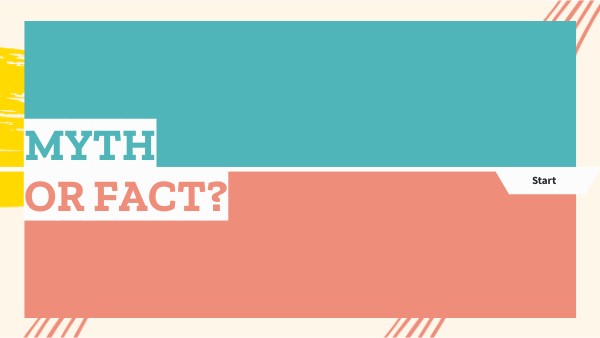 Myth or Fact