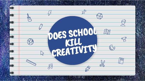 Does school kill creativity?