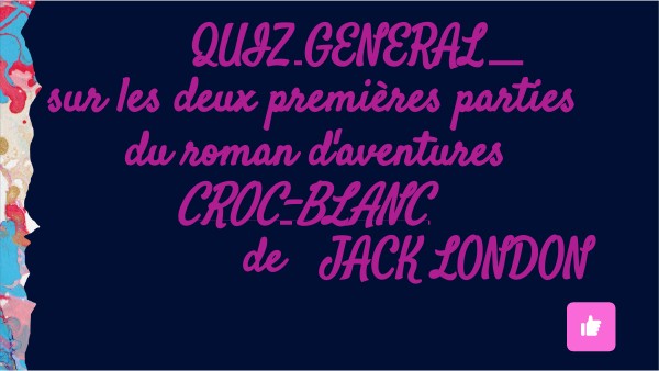 QUIZ Intrigue Croc-Blanc | Genially