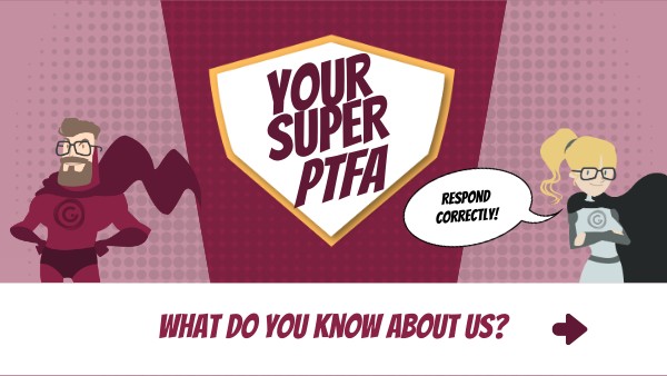 YOUR SUPER PTFA QUIZ | Genially