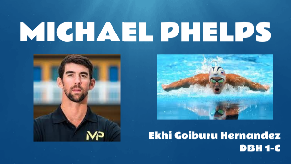MICHAEL PHELPS - Ekhi Goiburu (DBH 1-C) | Genially