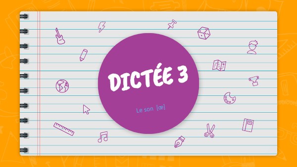 Dictée 3 - Le son [œ]