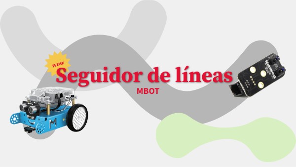 SEGUIDOR DE LÍNEAS - MBOT | Genially