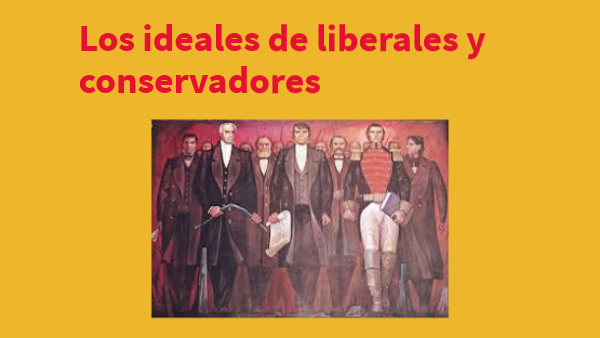 Los ideales de liberales y conservadores